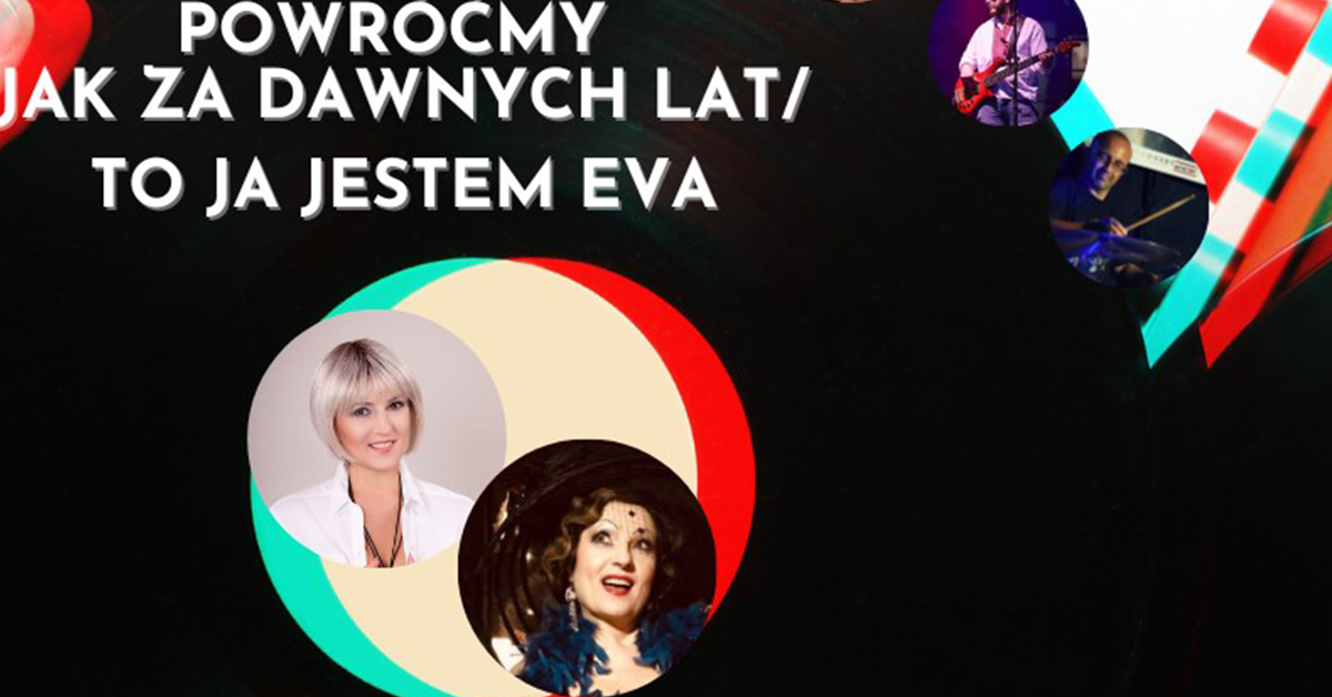 Powróćmy jak za dawnych lat/To ja jestem EVA | Bilety Online, Opis ...