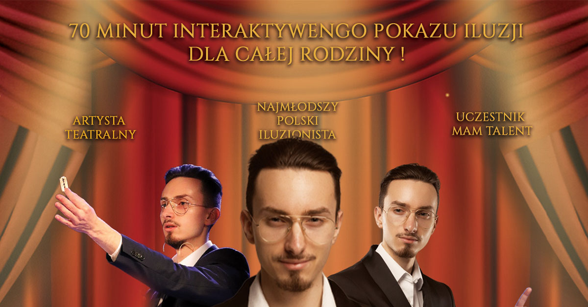 Prawdziwa Magia – Familijny Spektakl Iluzji | Paweł Kwiecień ...