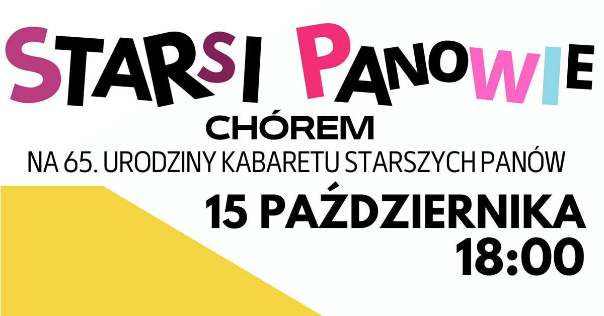 Starsi Panowie Chórem – na 65. urodziny Kabaretu Starszych Panów ...