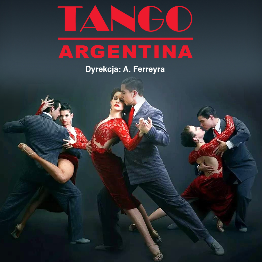 Tango Argentina | Bilety Online, Opis, Recenzje | 2025, 2026 - biletyna.pl