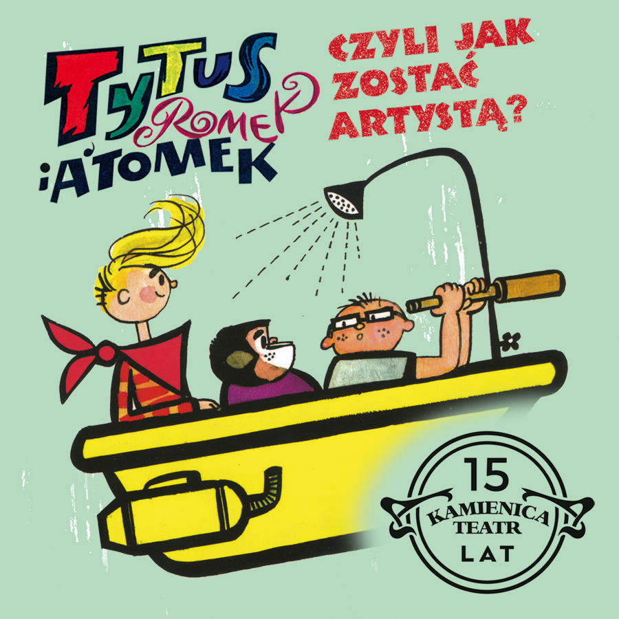 Tytus, Romek i aTomek - Teatr Kamienica | Bilety Online, Opis, Recenzje ...