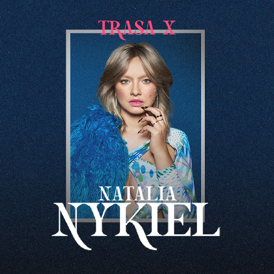 Natalia Nykiel - Trasa X - Wrocław | Kupuj Bilety Online - biletyna.pl