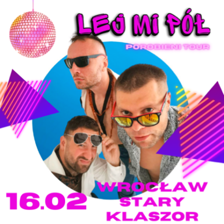 Lej Mi Pół - Wrocław | Kupuj Bilety Online - biletyna.pl