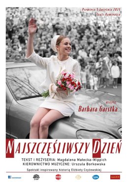 Najszczęśliwszy dzień - monodram na aktorkę solo Barbara Garstka ...
