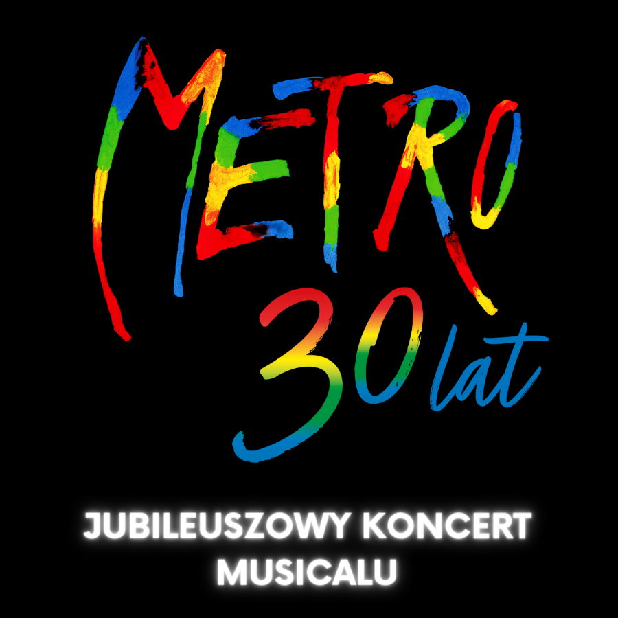 Musical METRO - 30 Lat Najlepszego Polskiego Musicalu - Toruń | Kupuj ...