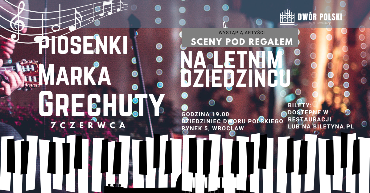 Piosenki Marka Grechuty na letnim dziedzińcu - Wrocław | Kupuj Bilety ...