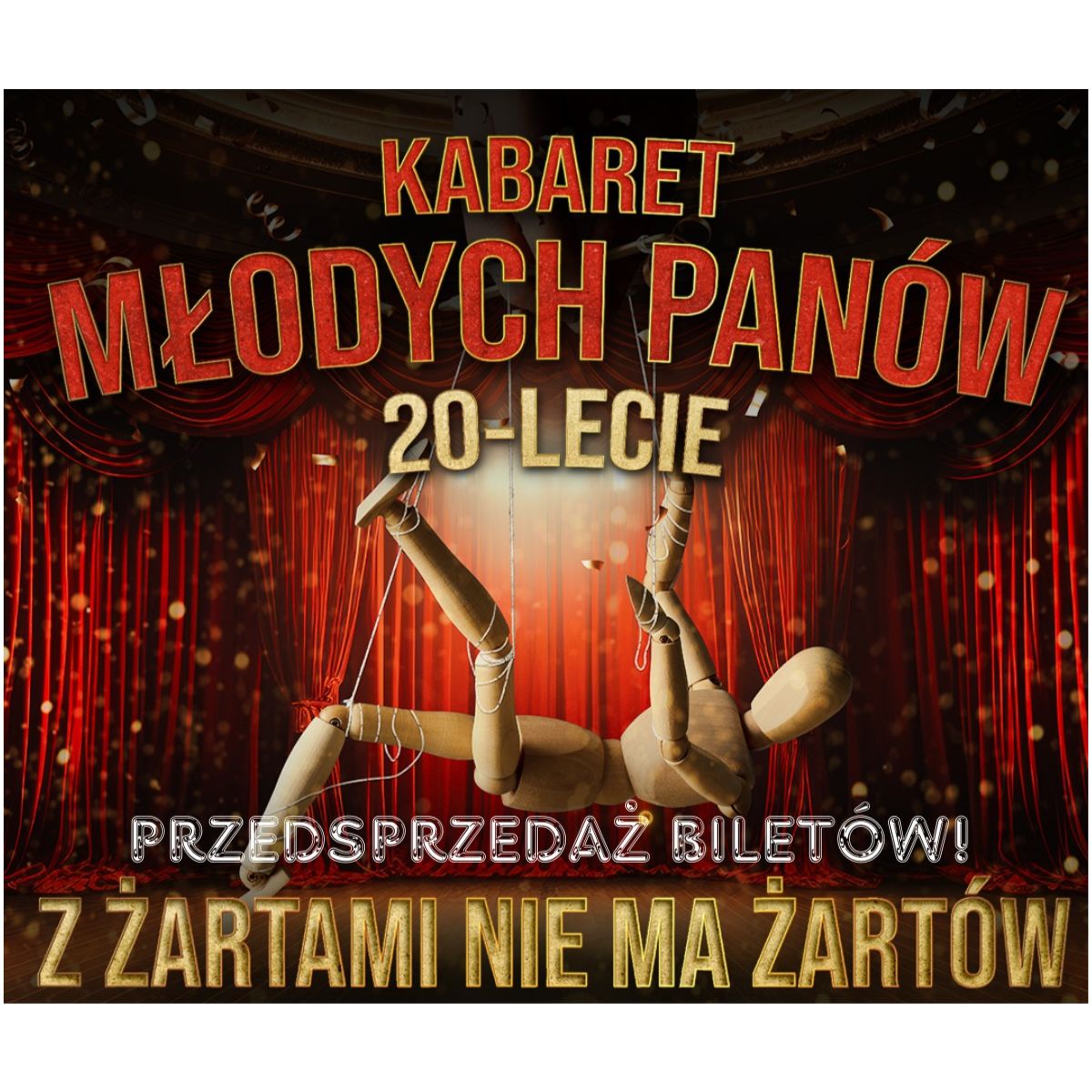 Kabaret Młodych Panów - nowy program: 20 lecie - Z żartami nie ma ...