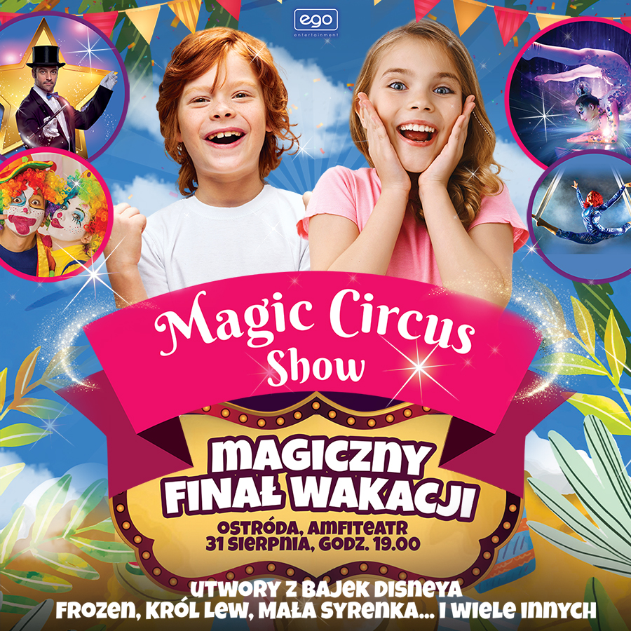 Magic Circus Show - Magiczny finał wakacji | Bilety Online, Opis ...