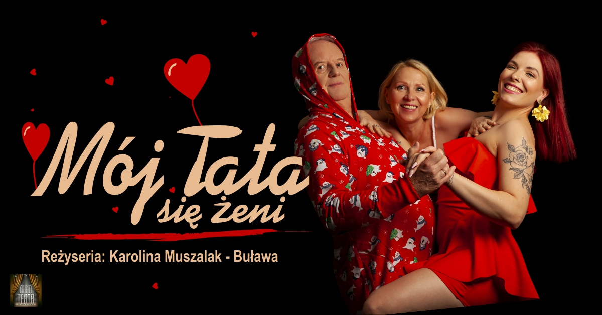 Mam Teatr: Mój tata się żeni | Bilety Online, Opis, Recenzje | 2025 ...