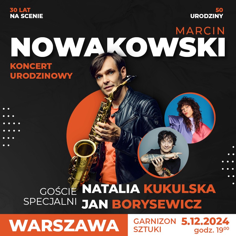 Marcin Nowakowski - koncert urodzinowy gościnnie Natalia Kukulska i Jan ...