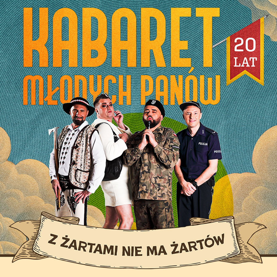 Kabaret Młodych Panów - nowy program: 20 lecie - Z żartami nie ma ...