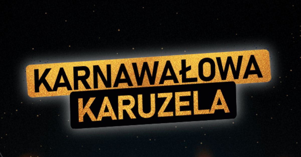 Karnawałowa Karuzela - Mariola Zagojska zaprasza | Bilety Online, Opis, Recenzje | 2025, 2026 ...