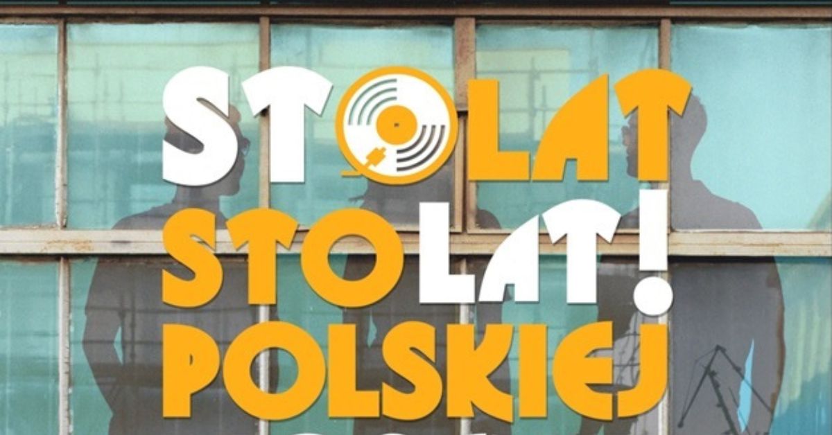 Sto lat! Sto lat! polskiej piosenki | Bilety Online, Opis, Recenzje ...