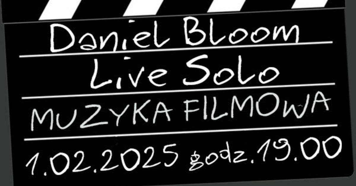 Daniel Bloom Live Solo - muzyka filmowa - Olsztyn | Kupuj Bilety Online ...