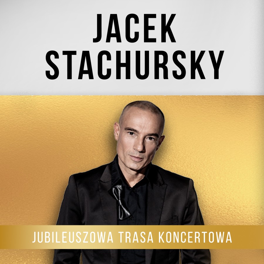 Jacek Stachursky - jubileuszowa trasa koncertowa | Bilety Online, Opis ...