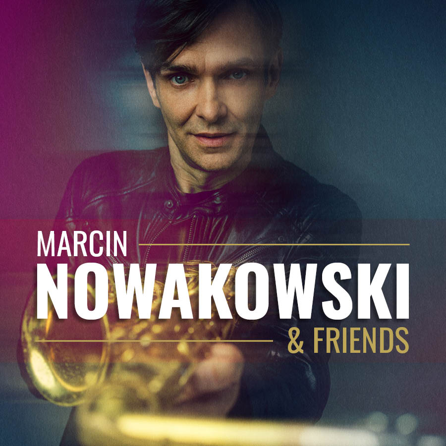 Marcin Nowakowski & friends | Bilety Online, Opis, Recenzje | 2026 ...