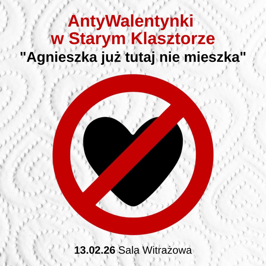 AntyWALENTYNKI - "Agnieszka już tutaj nie mieszka” | Bilety Online ...