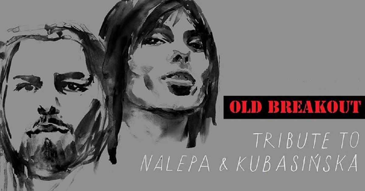 old BREAKOUT - Tribute to Nalepa&Kubasińska | Bilety Online, Opis ...