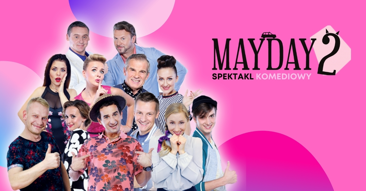 Mayday 2 | Bilety Online, Opis, Recenzje | 2022, 2023 - biletyna.pl