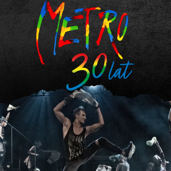 Musical METRO - 30 Lat Najlepszego Polskiego Musicalu | Bilety Online ...