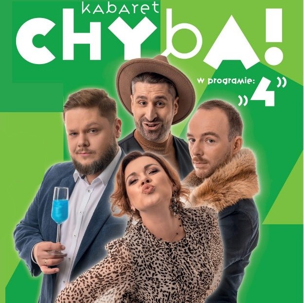 Kabaret Chyba w programie „4” - Ustroń | Kupuj Bilety Online - biletyna.pl